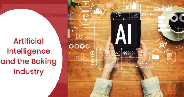 Artificial Intelligence and the Baking Industry - Harvest Food Solutions